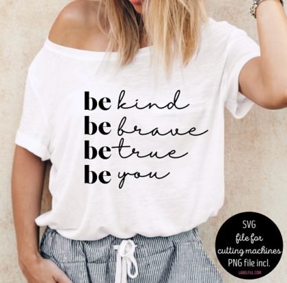Be Kind Brave True You SVG Cut File PNG – Labelful